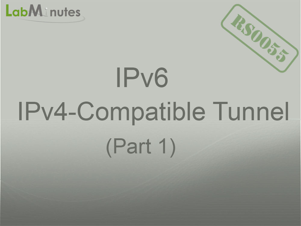 How to Configure Cisco IPv6 IPv4-Compatible Tunnel (Part 2)