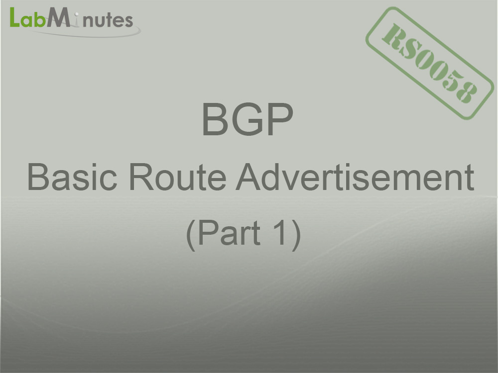 How to Configure Cisco BGP Basic Route Advertisement (Part 1)