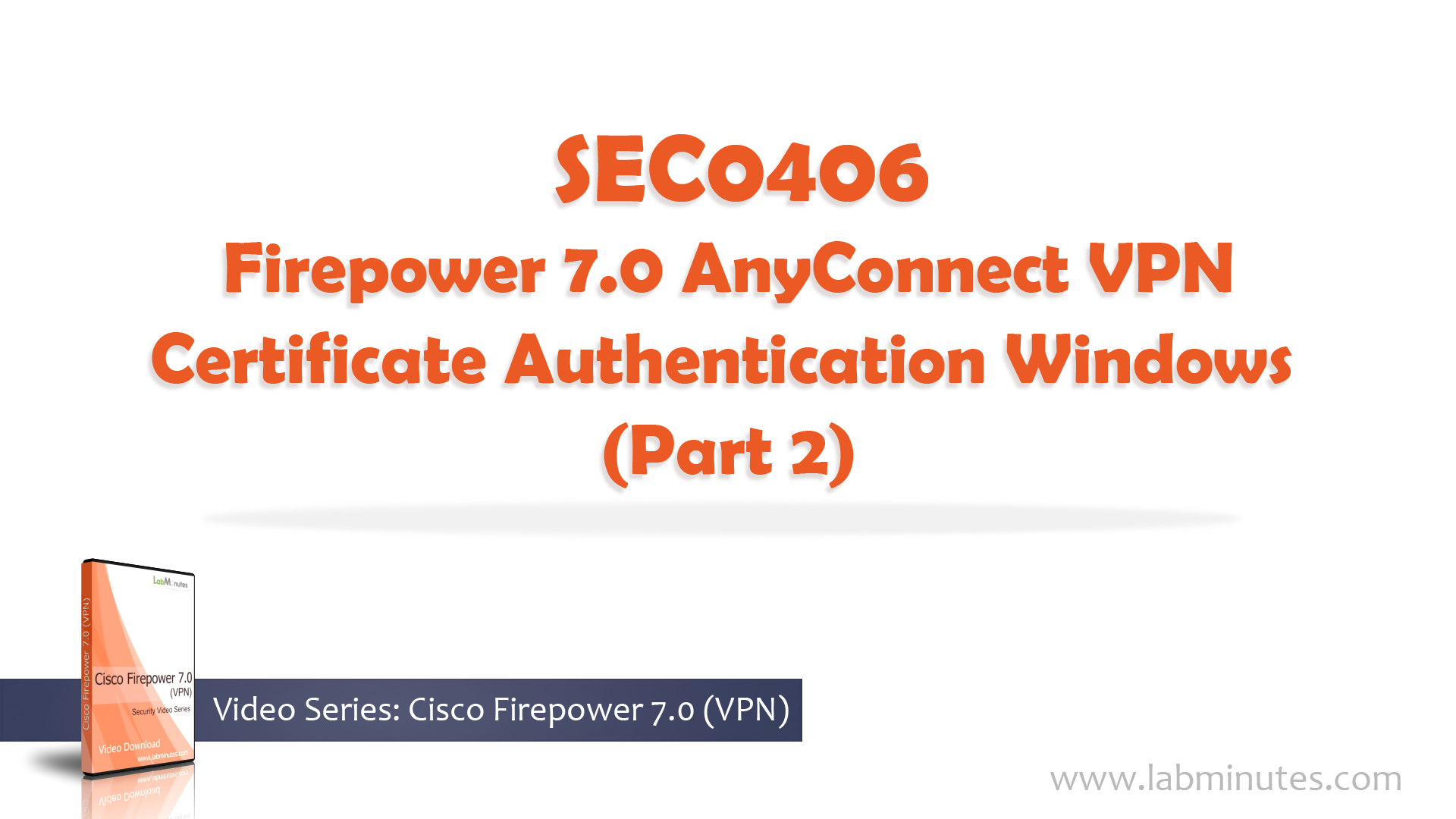 How To Configure Firepower 70 Anyconnect Vpn Certificate Authentication Windows Part 2