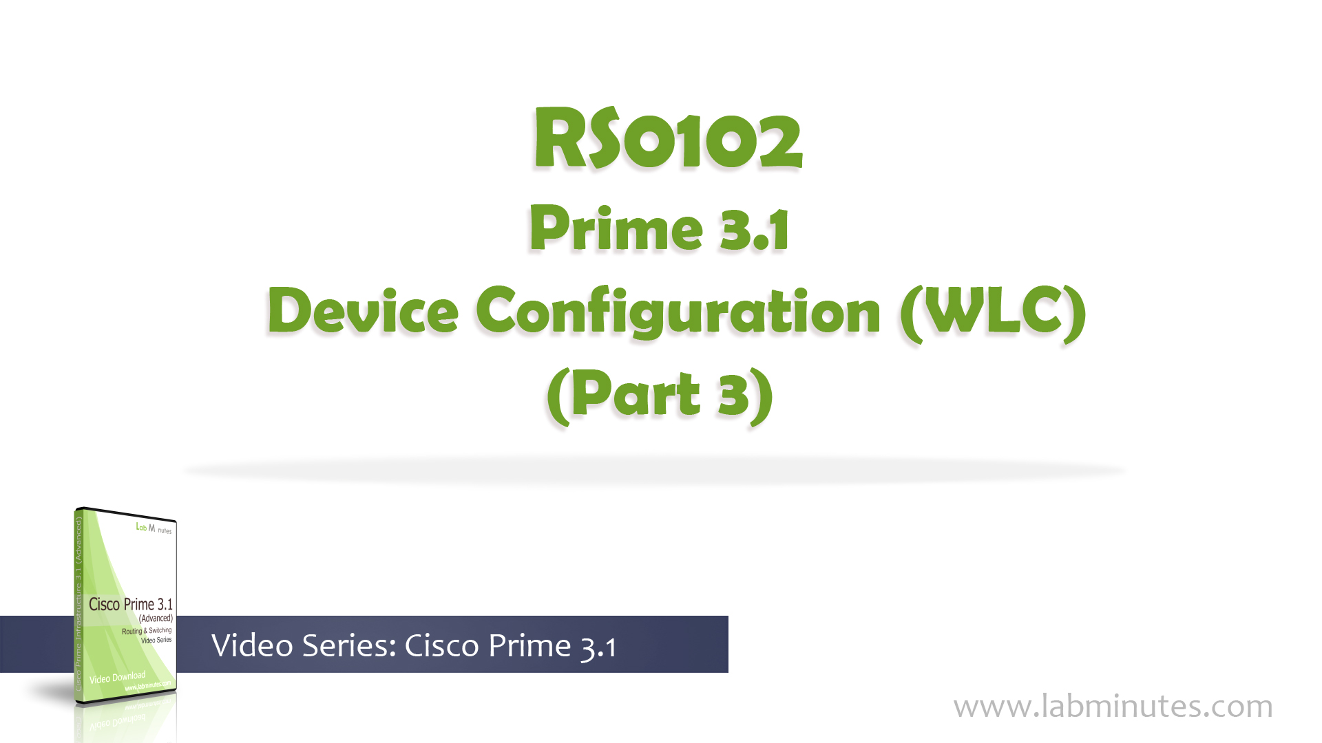 How to Perform Prime 3.1 Device Configuration (WLC) (Part 3)